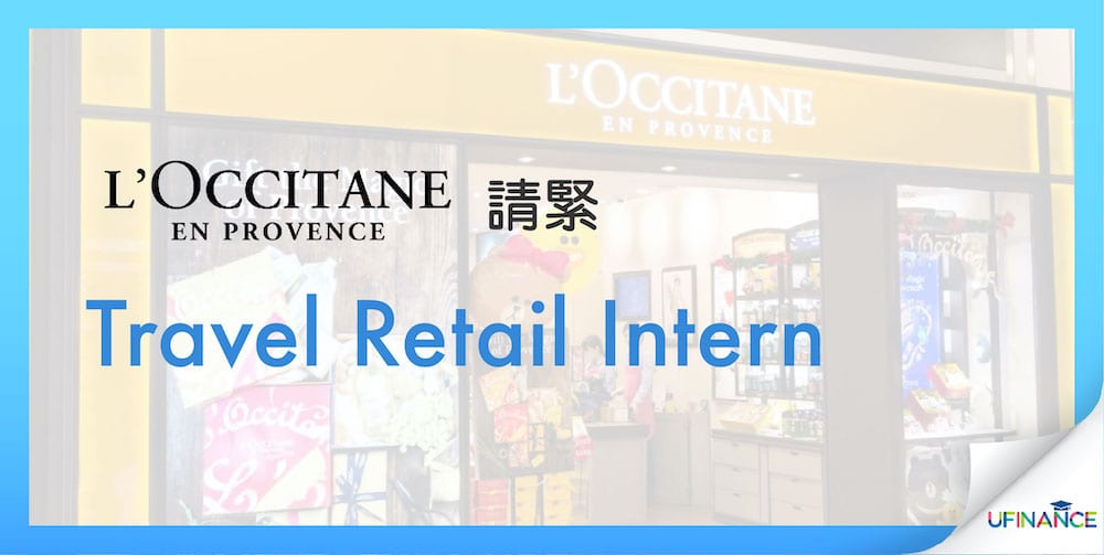 【做Intern做到有機會出Trip？】L'Occitane Travel Retail Intern ︱ uFinance 大專學生資訊貸款平台
