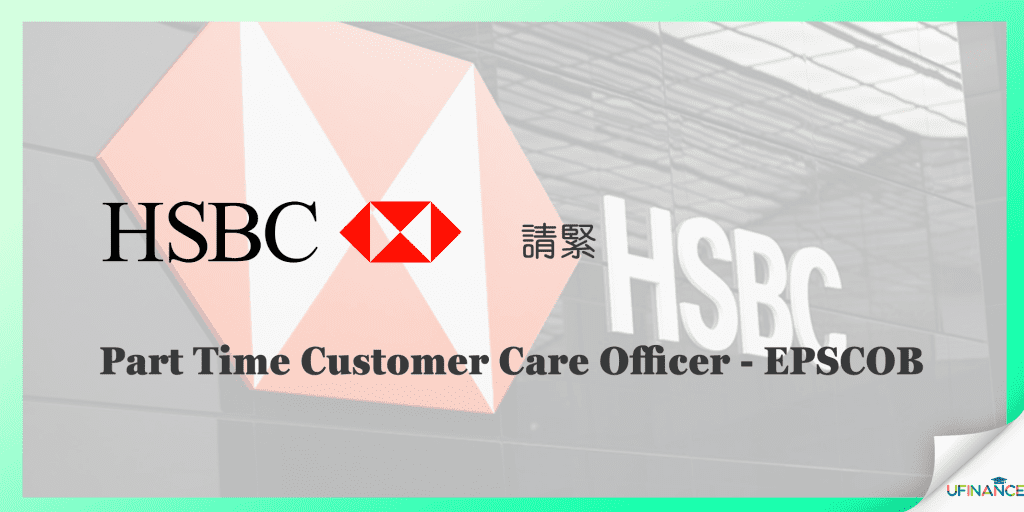【讀Banking/Customer Service入】HSBC Part Time Customer Care Officer ...